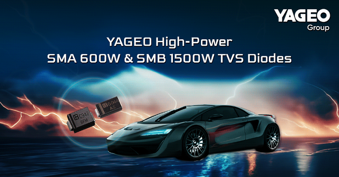 YAGEO Introduces High Power TVS Protection Diodes for Automotive ...